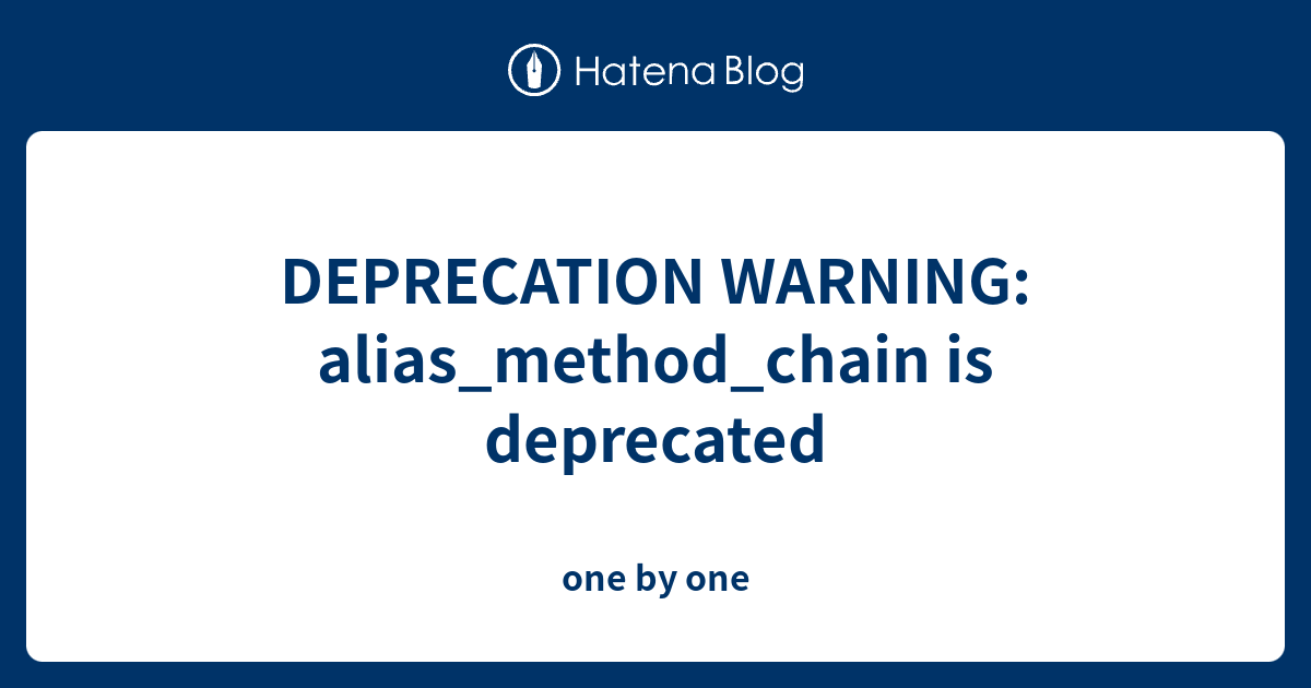 DEPRECATION WARNING: alias_method_chain is deprecated - one by one