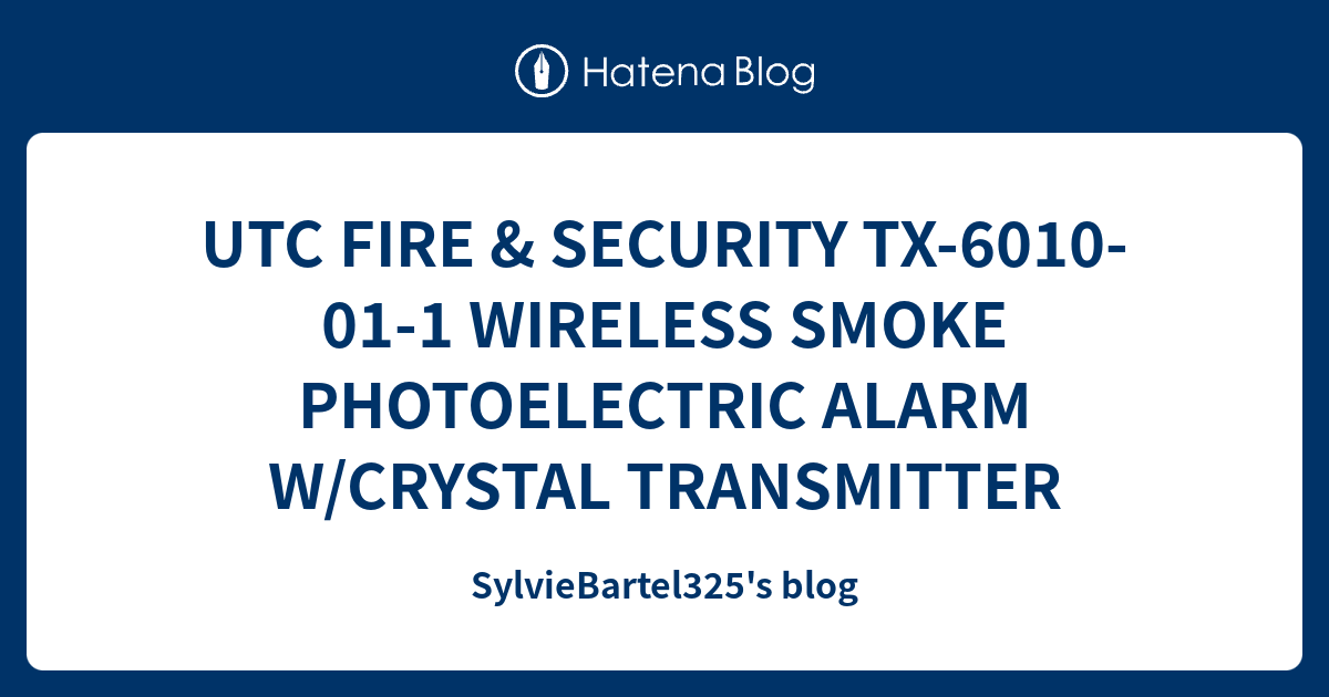 UTC FIRE & SECURITY TX-6010-01-1 WIRELESS SMOKE PHOTOELECTRIC ALARM W ...