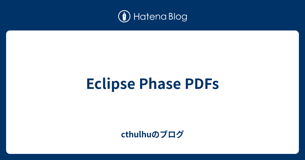 Eclipse Phase PDFs - cthulhuのブログ