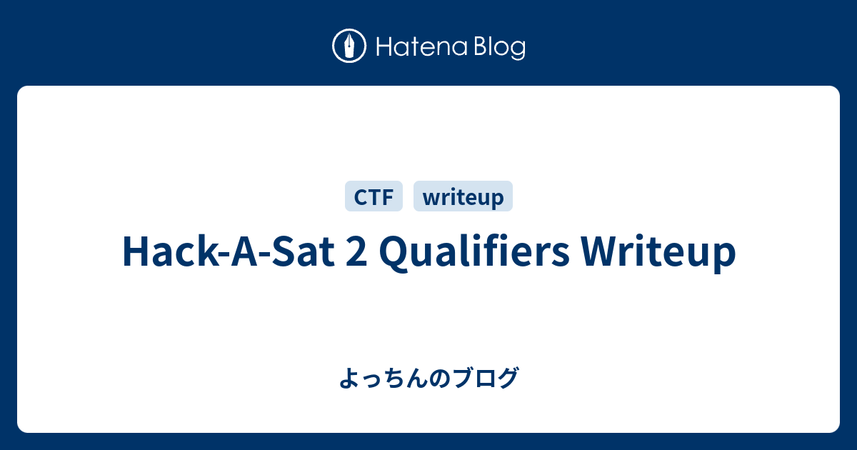 Hack-A-Sat 2 Qualifiers Writeup - よっちんのブログ