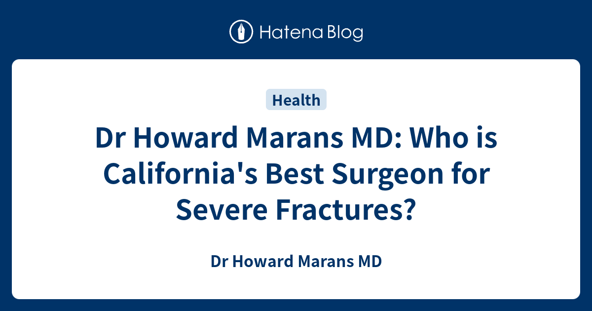 Dr Howard Marans MD: Who is California's Best Surgeon for Severe ...