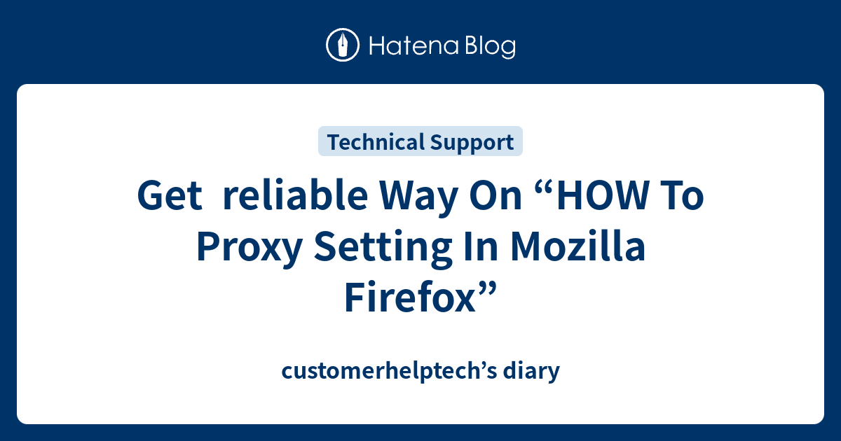 Get reliable Way On “HOW To Proxy Setting In Mozilla Firefox ...