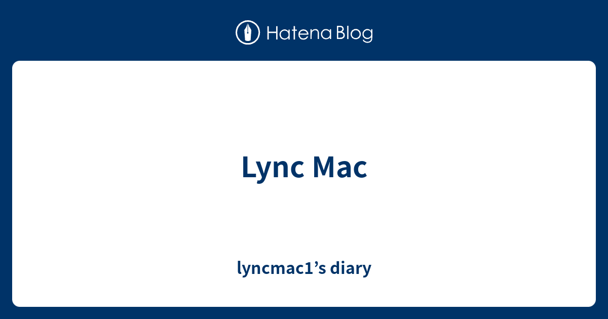 Lync Mac - lyncmac1’s diary