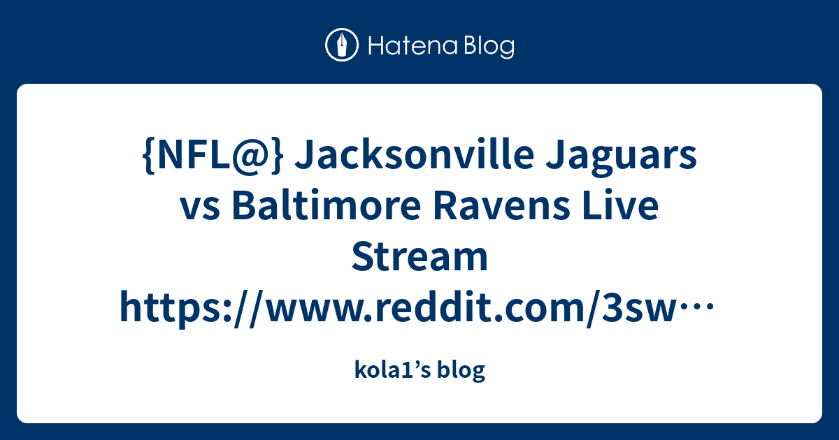 {NFL@} Jacksonville Jaguars vs Baltimore Ravens Live Stream https://www ...