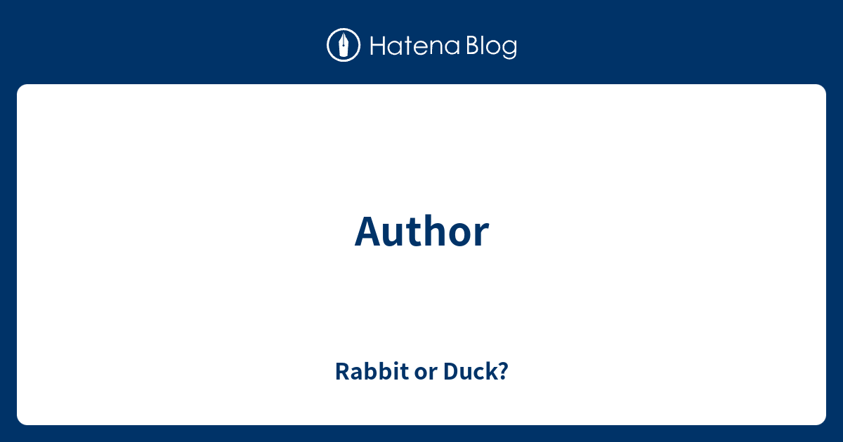 Author - Rabbit or Duck?
