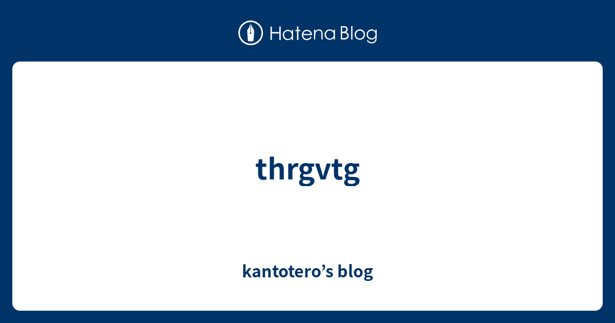 thrgvtg - kantotero’s blog