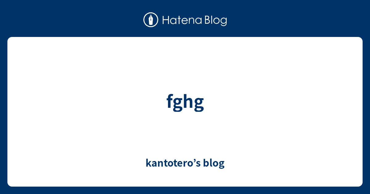 fghg - kantotero’s blog