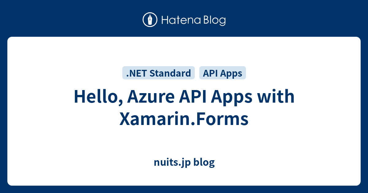 Hello, Azure API Apps with Xamarin.Forms - nuits.jp blog