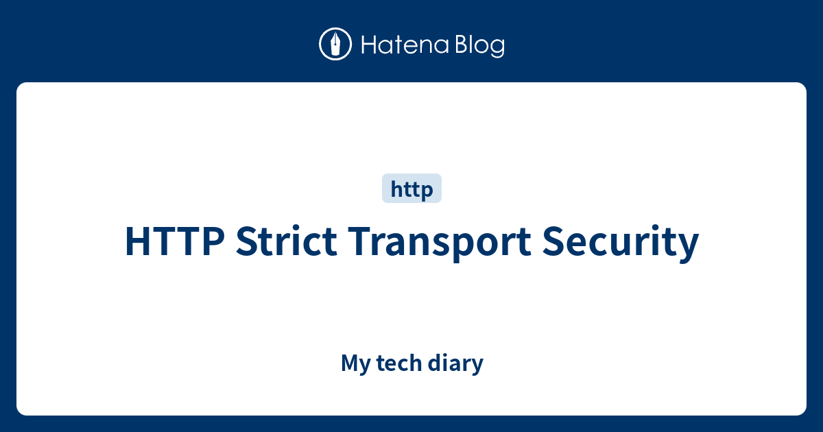HTTP Strict Transport Security - My tech diary