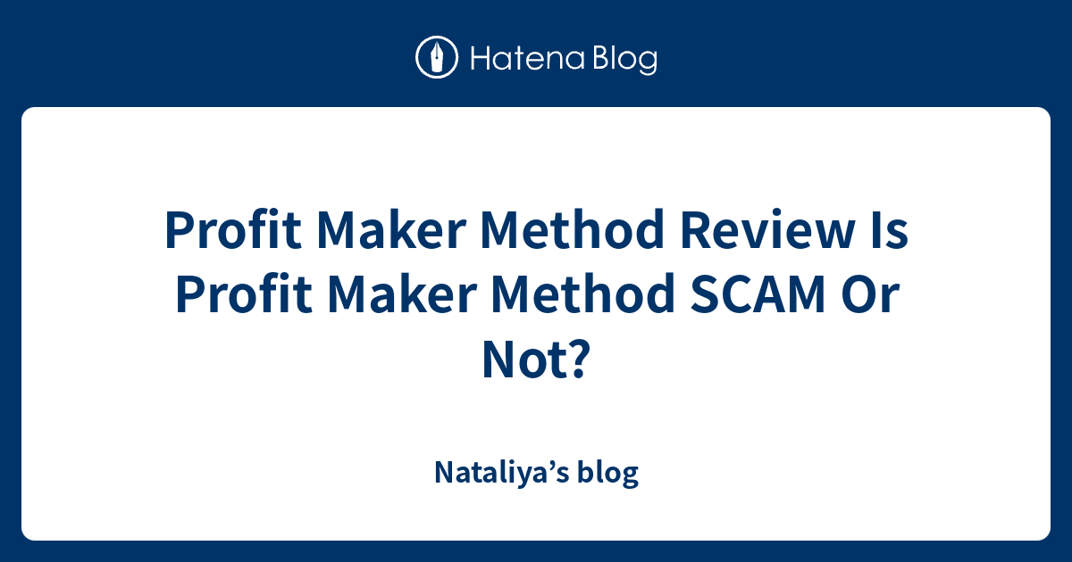 Profit Maker Method Review Is Profit Maker Method SCAM Or Not ...