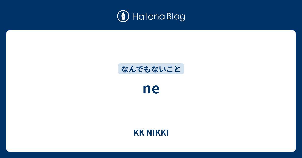 ne - KK NIKKI