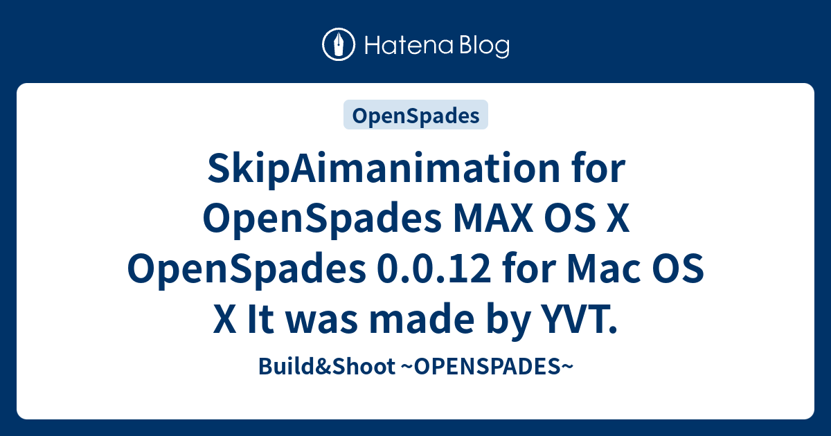 - Build&Shoot ~OPENSPADES~