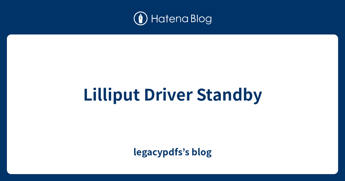 Lilliput Driver Standby - legacypdfs’s blog