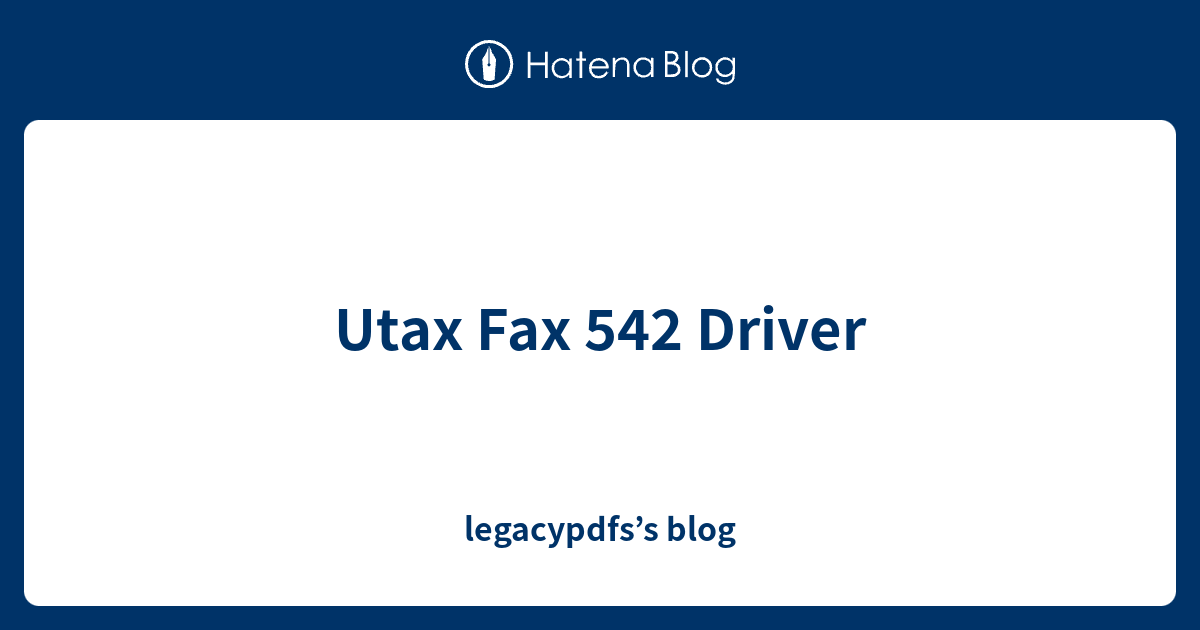 Utax Fax 542 Driver - legacypdfs’s blog