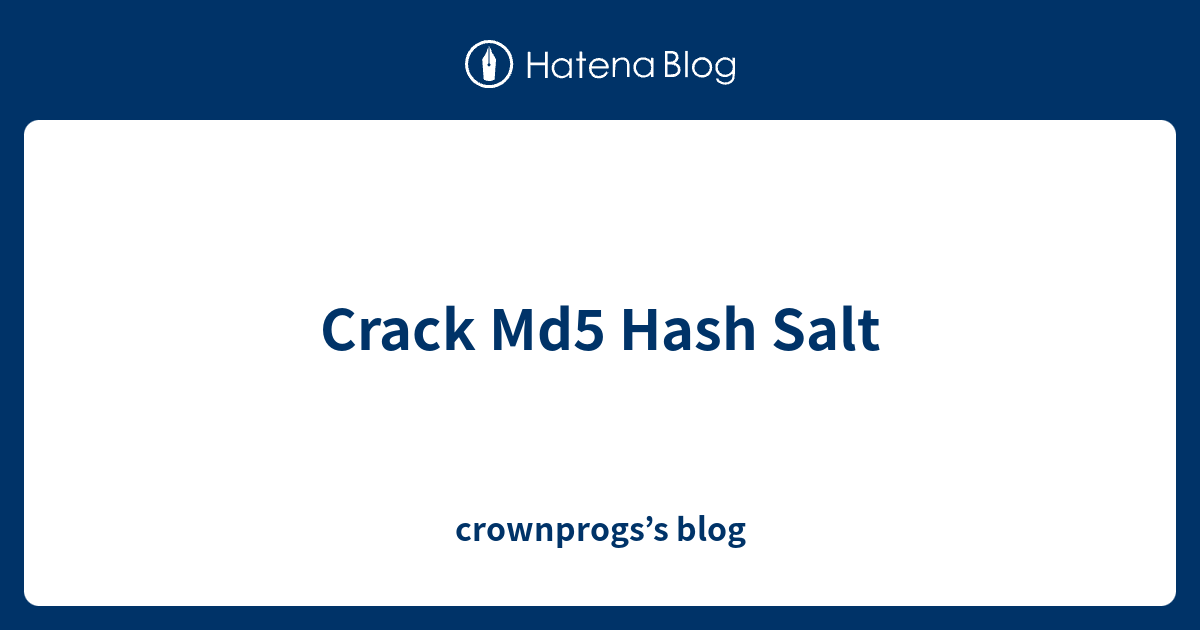 Crack Md5 Hash Salt - crownprogs’s blog