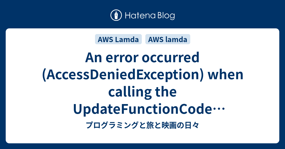 An Error Occurred Accessdeniedexception When Calling The Updatefunctioncode Operation