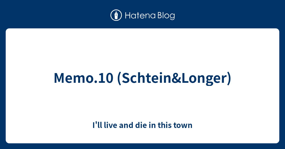 Memo.10 (Schtein&Longer) - I'll live and die in this town