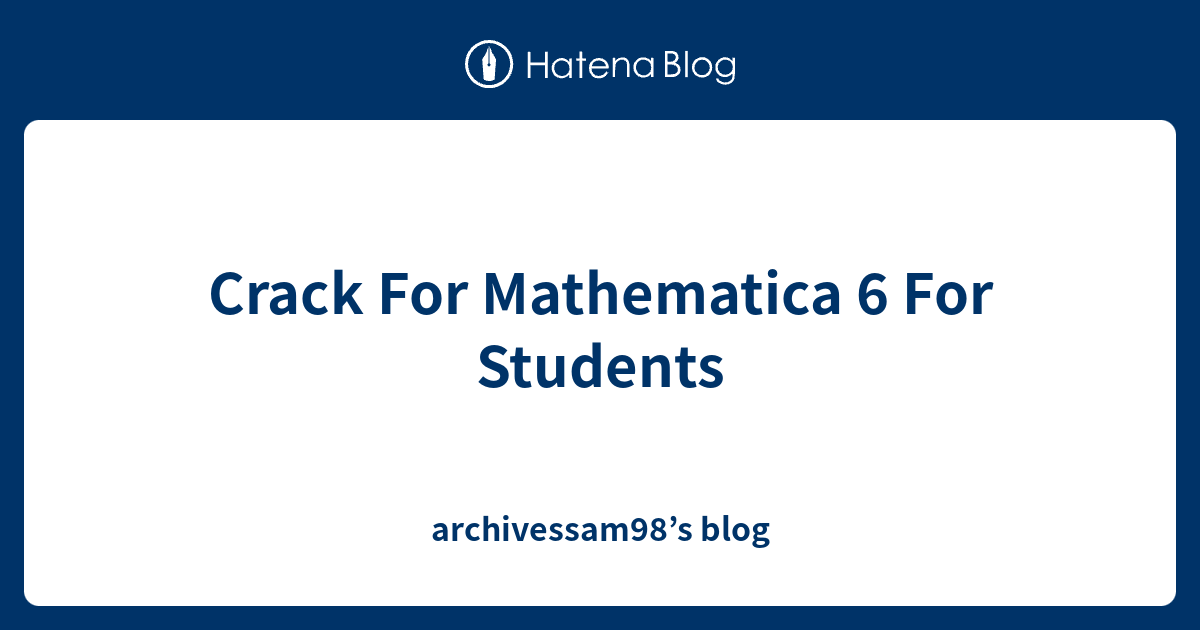 Crack For Mathematica 6 For Students - archivessam98’s blog