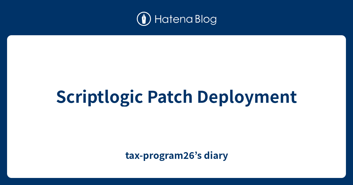 Scriptlogic Patch Deployment - tax-program26’s diary