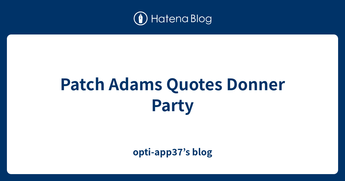 Patch Adams Quotes Donner Party - opti-app37’s blog
