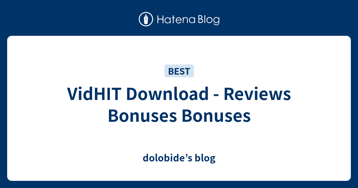 VidHIT Download - Reviews Bonuses Bonuses - dolobide’s blog