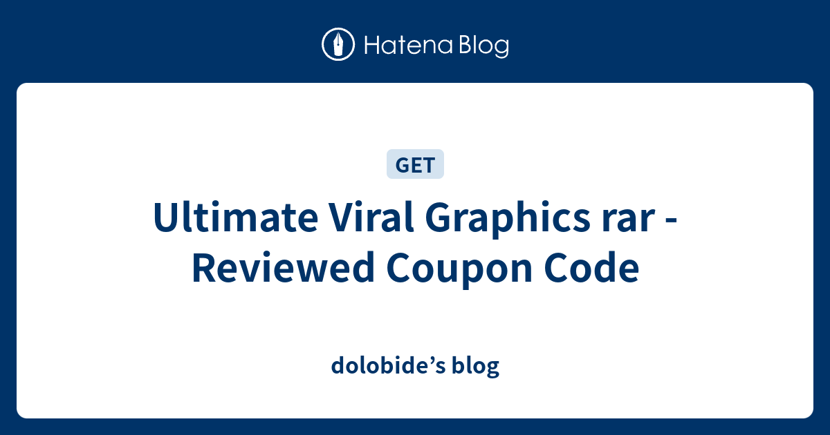 Ultimate Viral Graphics rar - Reviewed Coupon Code - dolobide’s blog