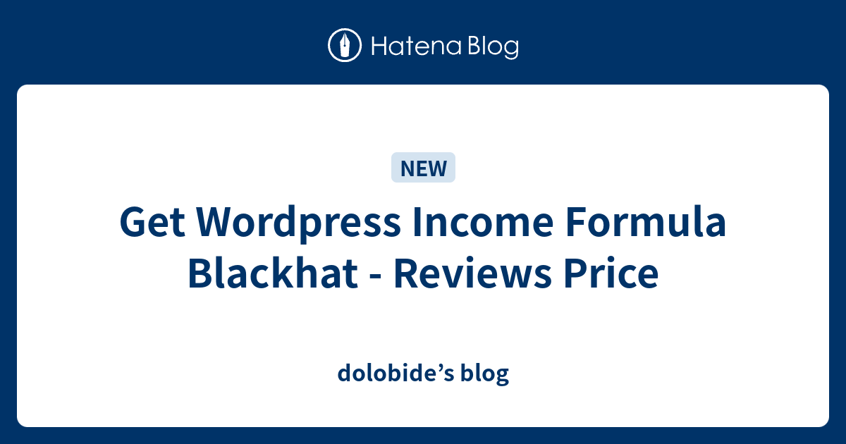 Get Wordpress Income Formula Blackhat - Reviews Price - dolobide’s blog