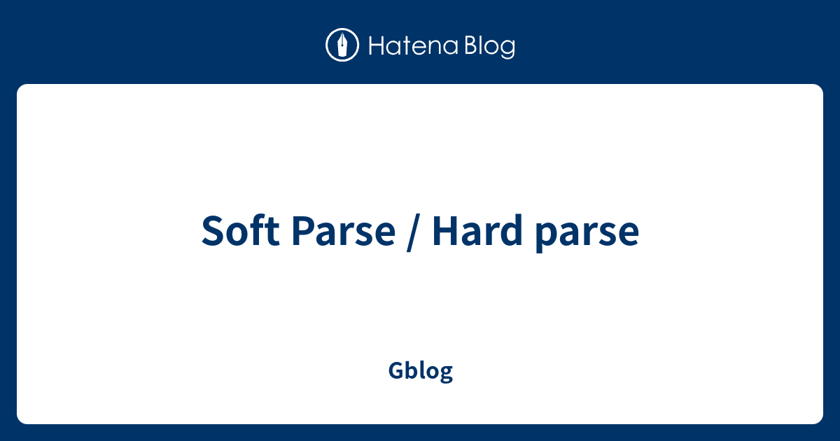 Soft Parse / Hard parse - Gblog