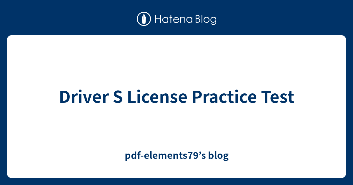 Driver S License Practice Test - pdf-elements79’s blog