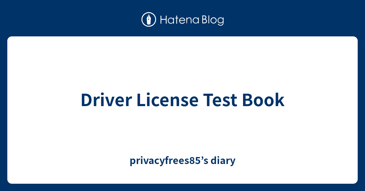 Driver License Test Book - privacyfrees85’s diary