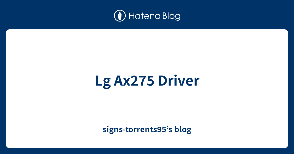Lg Ax275 Driver - signs-torrents95’s blog