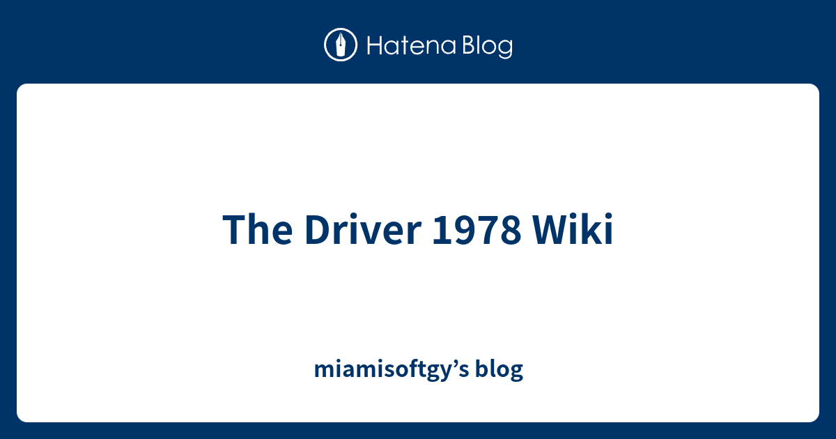 The Driver 1978 Wiki - miamisoftgy’s blog