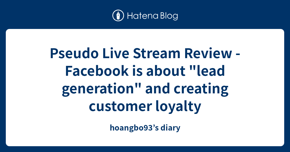 Pseudo Live Stream Review - Facebook is about "lead generation" and ...