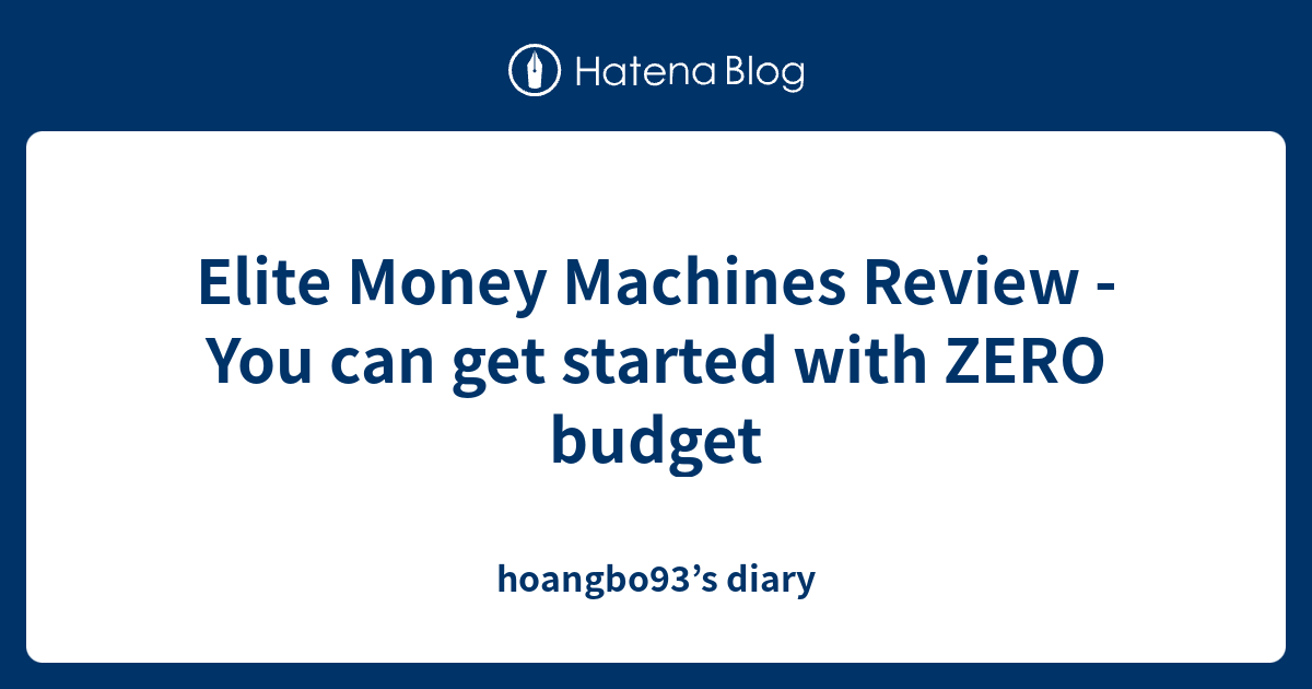 Elite Money Machines Review - You can get started with ZERO budget ...