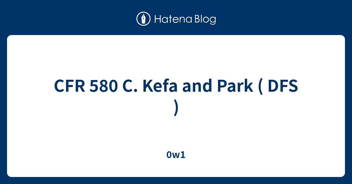 CFR 580 C. Kefa and Park ( DFS ) - 0w1