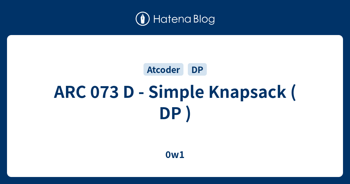 ARC 073 D - Simple Knapsack ( DP ) - 0w1