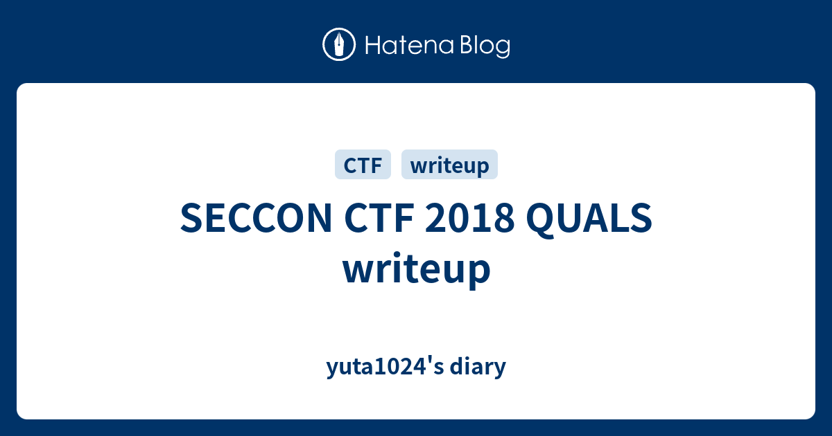 SECCON CTF 2018 QUALS writeup - yuta1024's diary