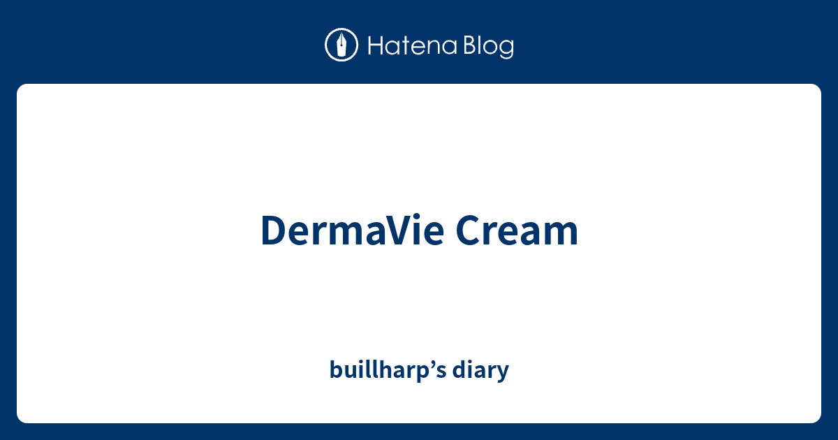 DermaVie Cream - buillharp’s diary