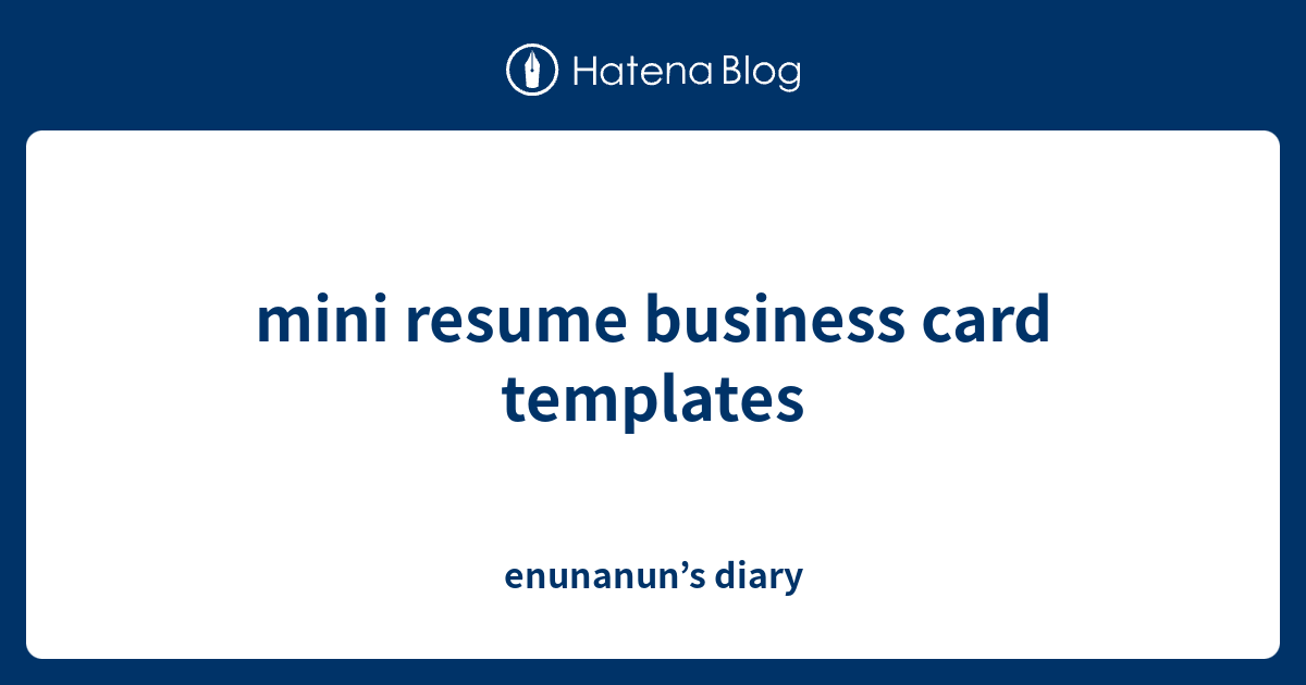 mini resume business card templates - enunanun’s diary