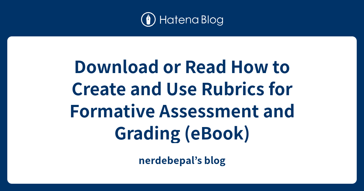 Download or Read How to Create and Use Rubrics for Formative Assessment ...