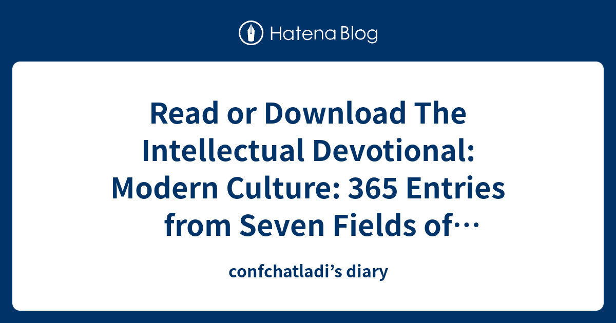 Read or Download The Intellectual Devotional: Modern Culture: 365 ...