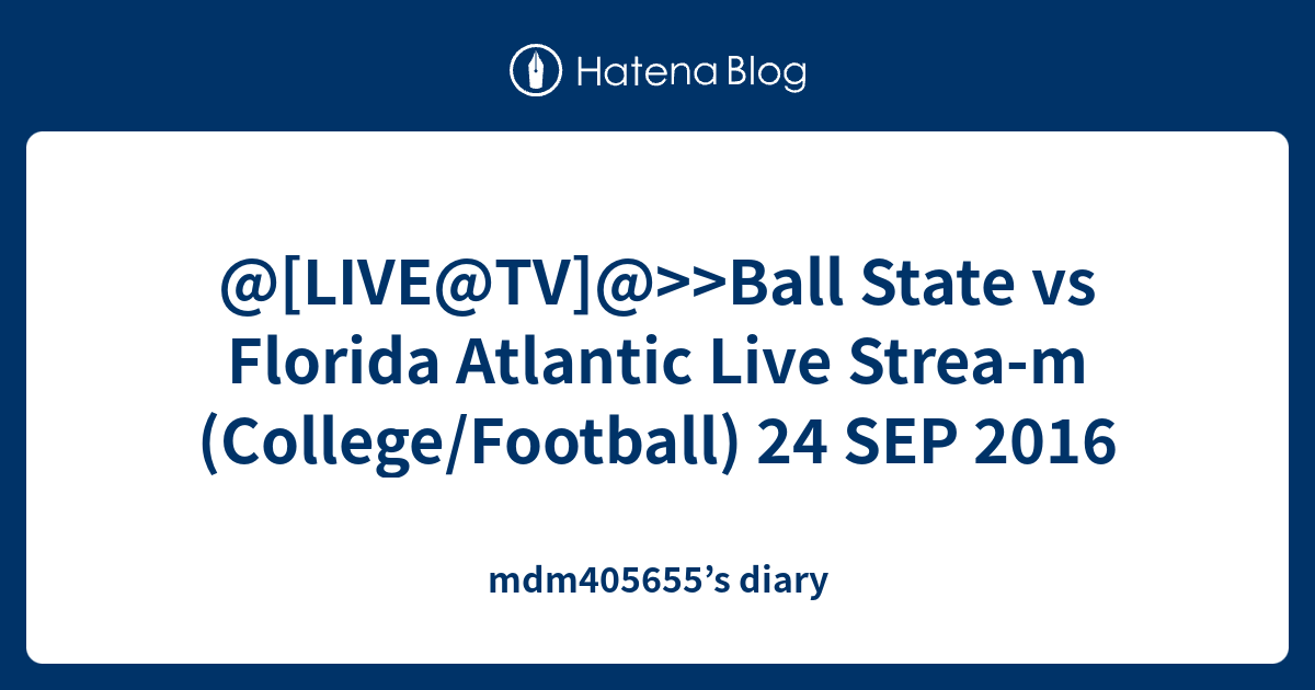 @[LIVE@TV]@>>Ball State vs Florida Atlantic Live Strea-m (College ...