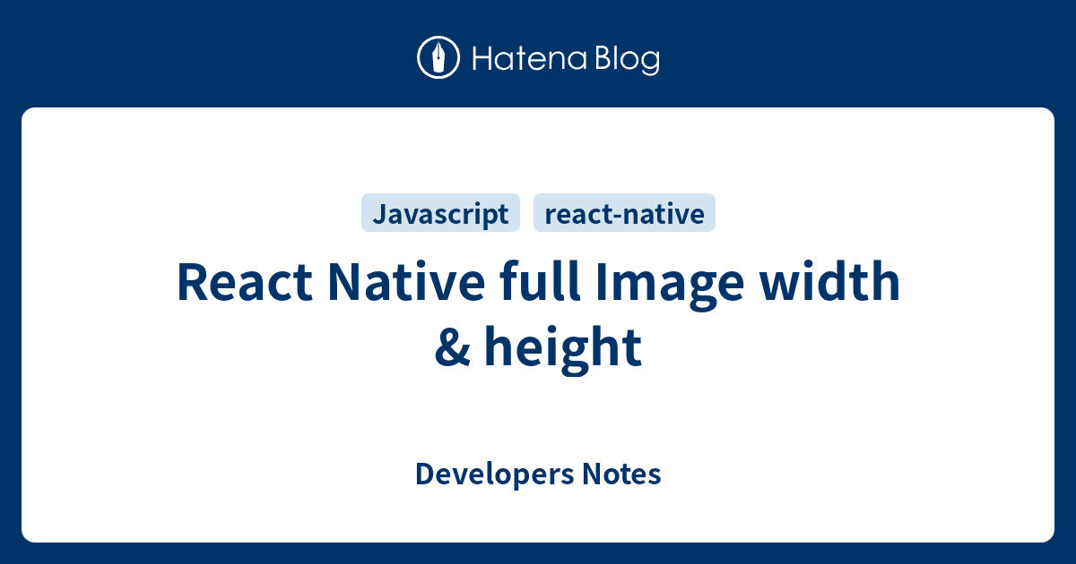 React Native Full Image Width Height Developers Notes