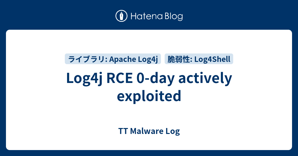 Log4j RCE 0-day actively exploited - TT Malware Log