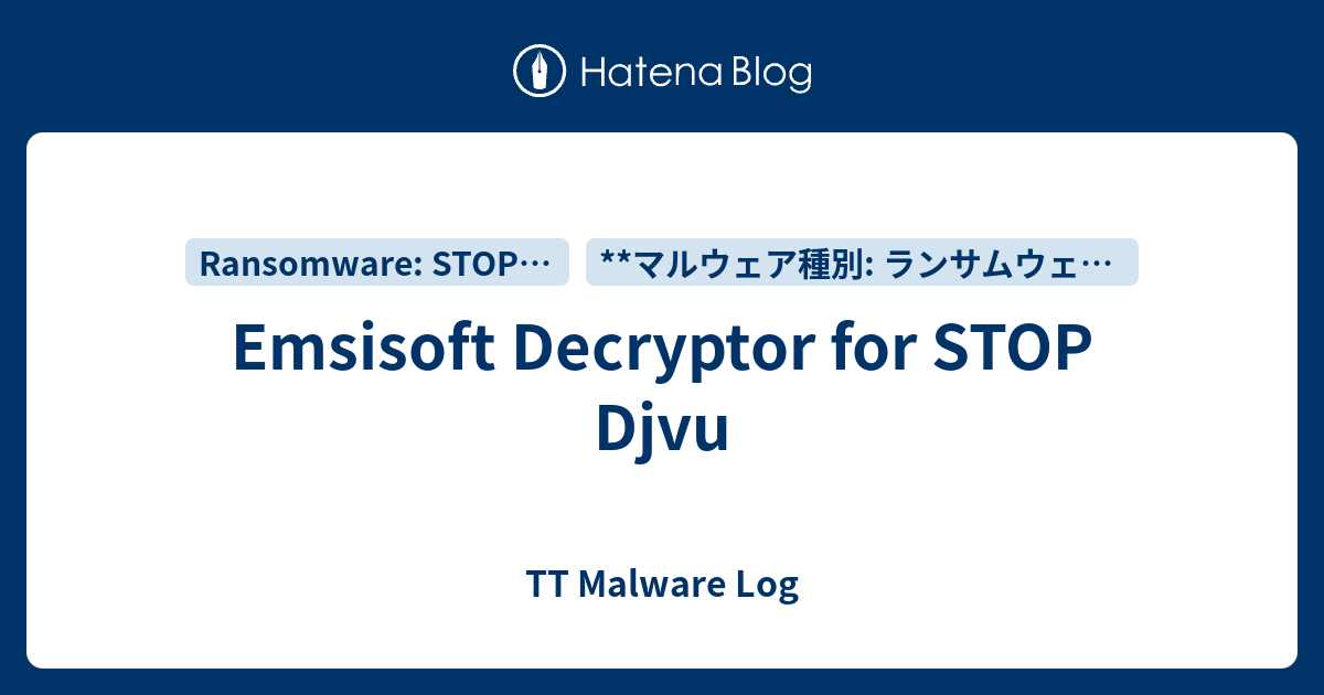 Emsisoft Decryptor for STOP Djvu - TT Malware Log