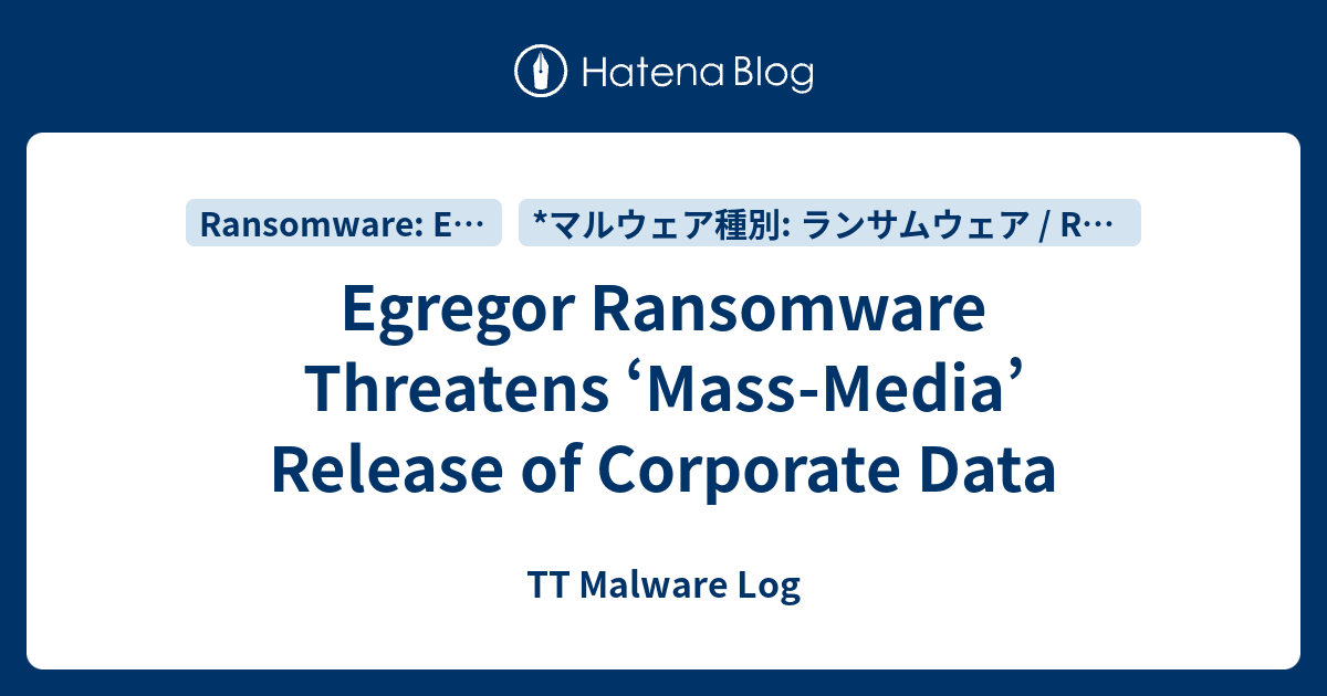Egregor Ransomware Threatens ‘Mass-Media’ Release of Corporate Data ...