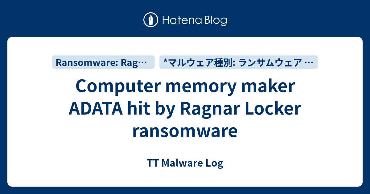 Computer memory maker ADATA hit by Ragnar Locker ransomware - TT Malware Log