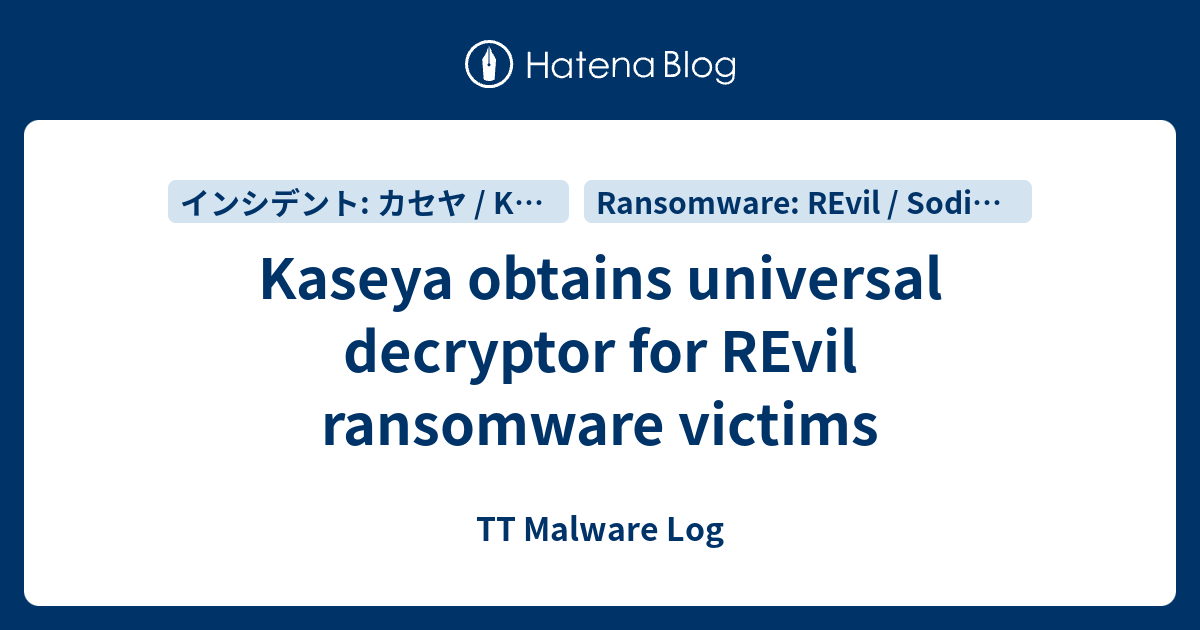 Kaseya obtains universal decryptor for REvil ransomware victims - TT ...
