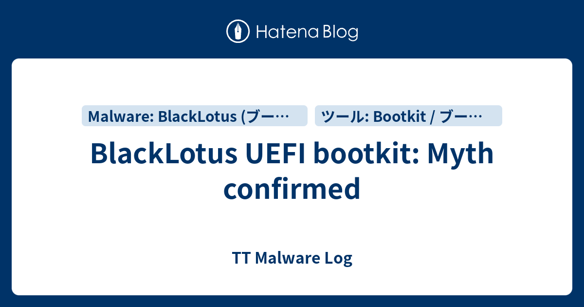 BlackLotus UEFI bootkit: Myth confirmed - TT Malware Log