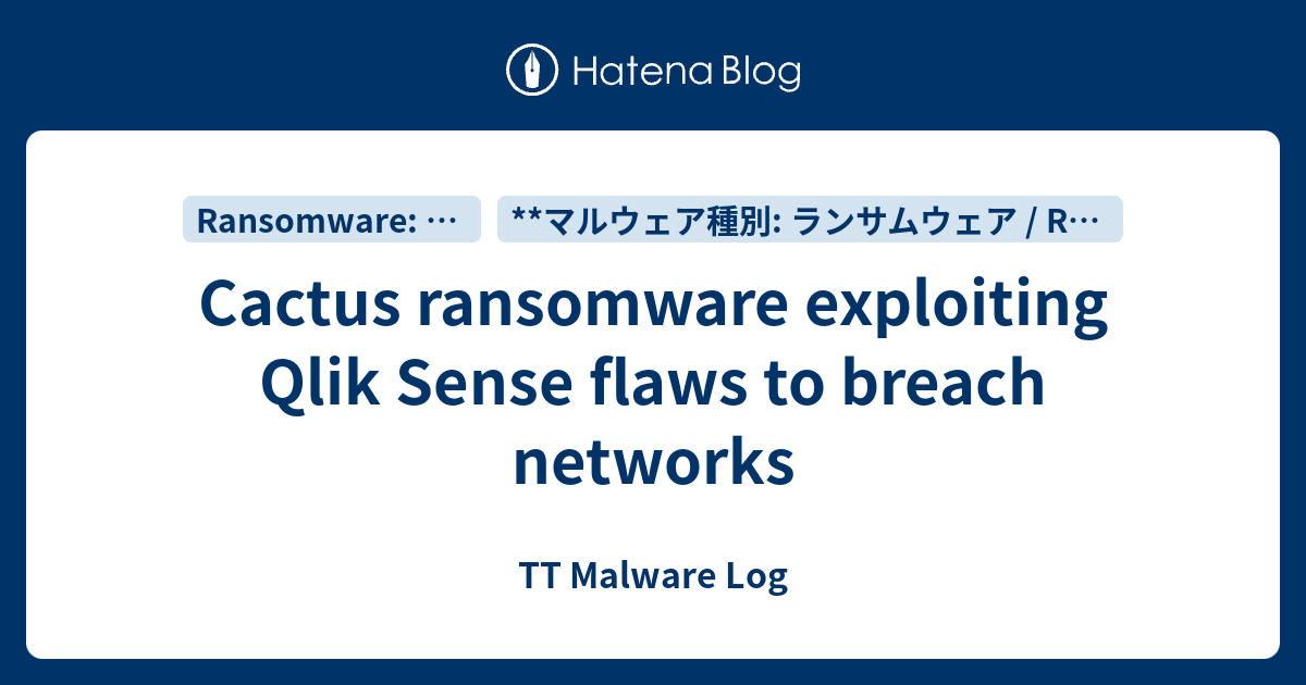 Cactus ransomware exploiting Qlik Sense flaws to breach networks - TT ...